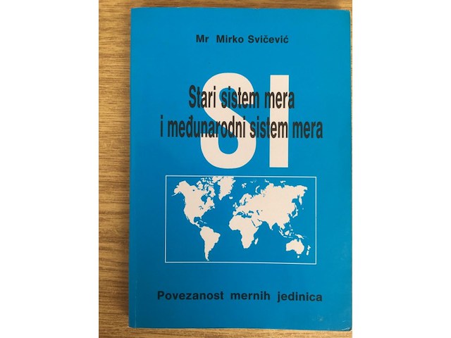 Svičević - STARI SISTEMI MERA I MEĐUNARODNI SISTEM MERA