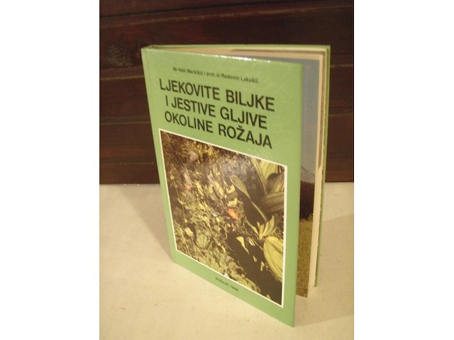 Markisic - Ljekovite biljke i jestive gljive Rozaja