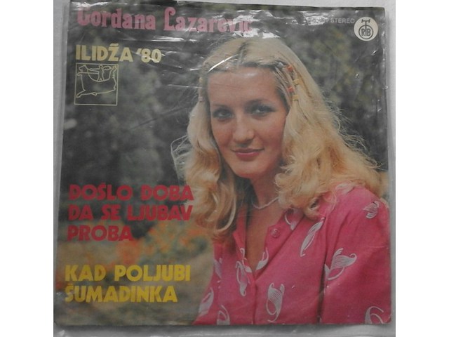 GORDANA LAZAREVIC - Doslo doba da se ljubav proba