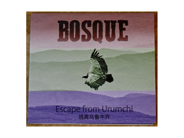 Bosque - Escape from Urumchi