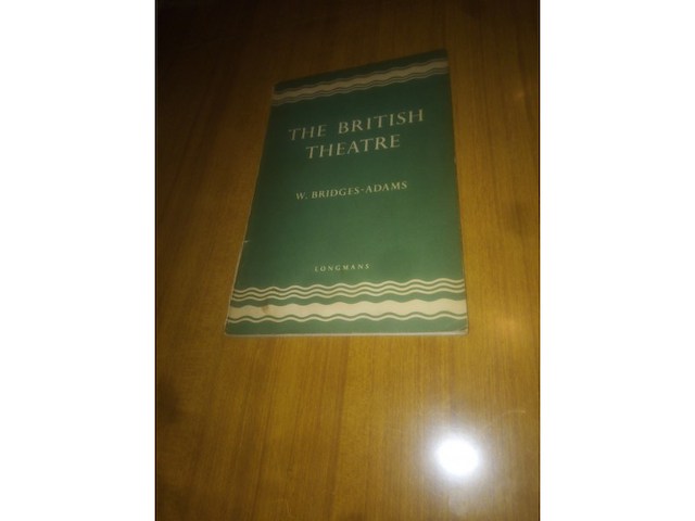 THE BRITISH THEATRE, W. BRIDGES ADAMS