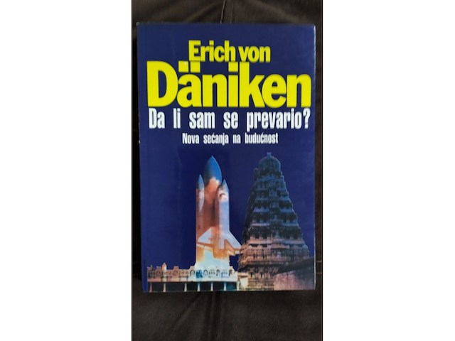 Erich von Daniken ,Da li sam se prevario?