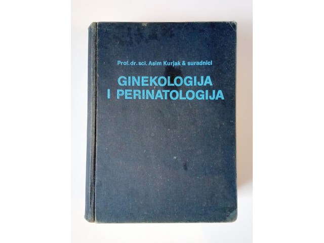 GINEKOLOGIJA I PERINATOLOGIJA - Asim Kurjak i suradnici