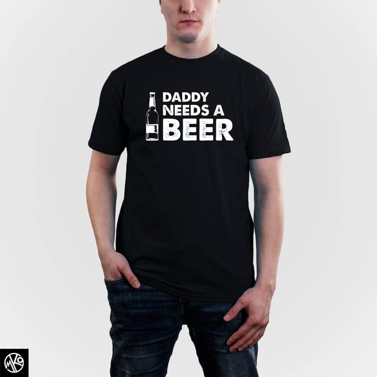 Daddy Needs A Beer majica