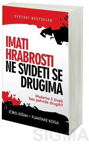 Imati hrabrosti ne svideti se drugima - Ičiro Kišimi, Fumitake Koga