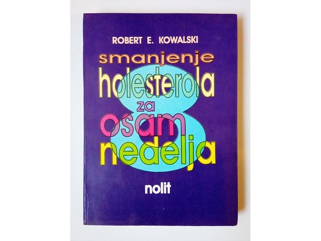 SMANJENJE HOLESTEROLA ZA OSAM NEDELJA - Robert Kowalski