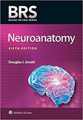 BRS Neuroanatomy (Board Review Series), 6th Edition