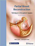 Partial Breast Reconstruction: Techniques in Oncoplastic Surgery, 2nd