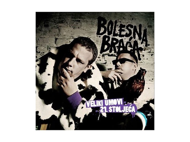 Bolesna Braća ‎– Veliki Umovi 21. Stoljeća(cd)/2010/