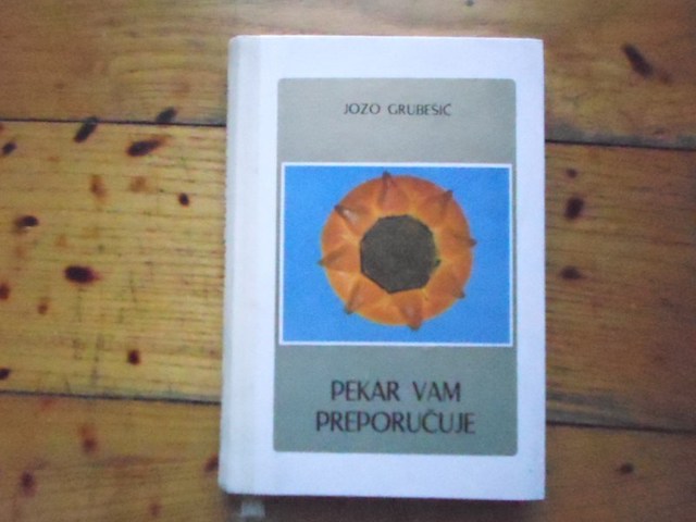 JOZO GRUBEŠIĆ - PEKAR VAM PREPORUČUJE ILUSTROVANO