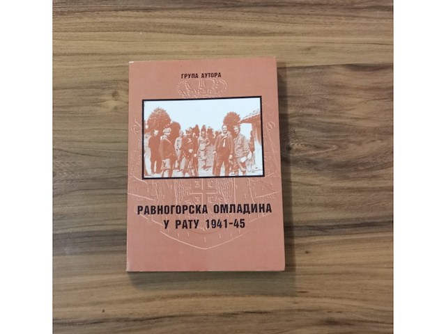 RAVNOGORSKA OMLADINA U RATU 1941-45