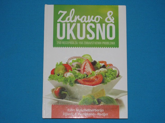 Zdravo Ukusno 250 recepata za 150 zdravstvenih problema