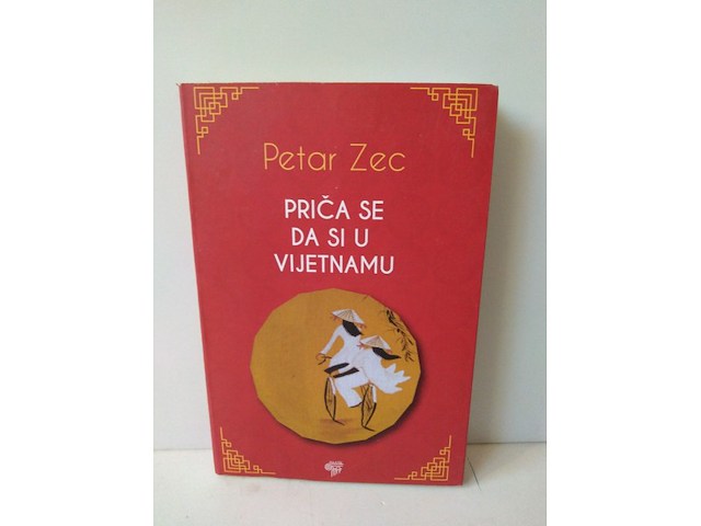 Priča se da si u Vijetnamu - Petar Zec