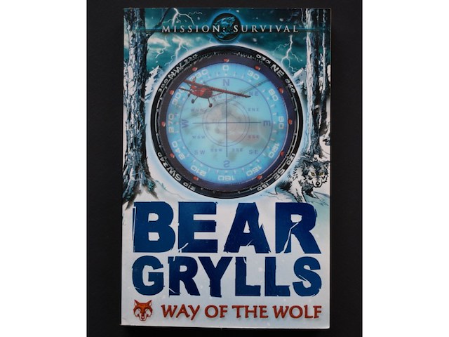 BEAR GRYLLS - WAY OF THE WOLF