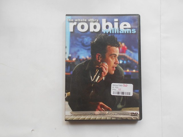 Robbie Williams, The whwole story, dok. film