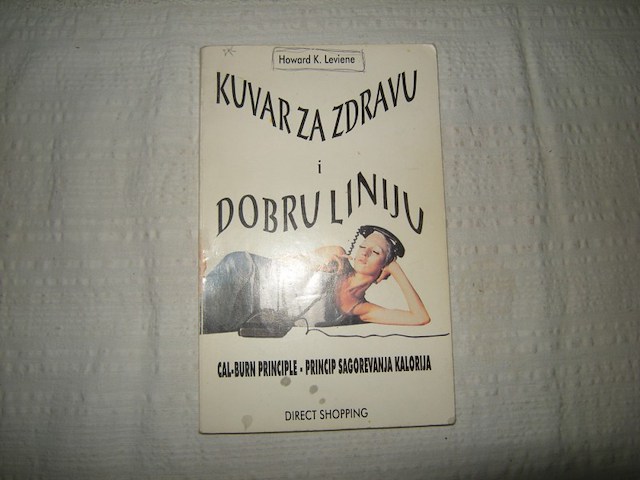 HOWARD K. LEVIENE / KUVAR ZA ZDRAVU I DOBRU LINIJU