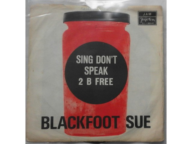 BLACKFOOT  SUE  -  SING  DON`T  SPEAK