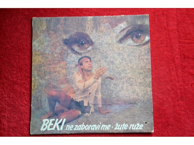 Beki* ‎– Ne Zaboravi Me / Žute Ruže