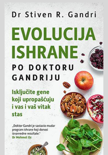 Evolucija ishrane po doktoru Gandriju – Stiven R. Gandri