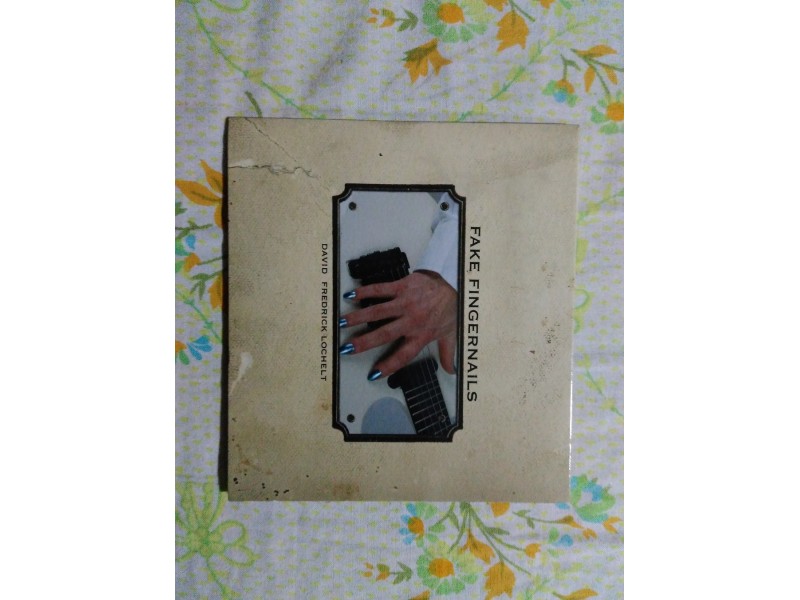 Fake Fingernails, David Fredrick Lochelt