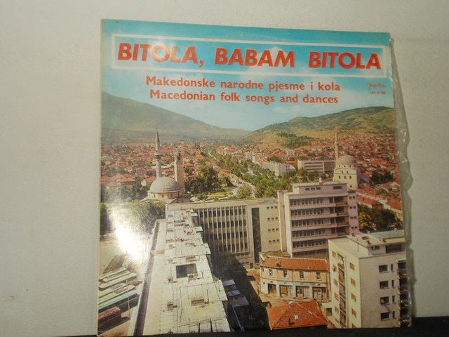 Bitola, Babam Bitola (Macedonian Folk Songs )