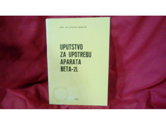 Uputstvo za upotrebu  aparata beta-2L Antonije Škokljev