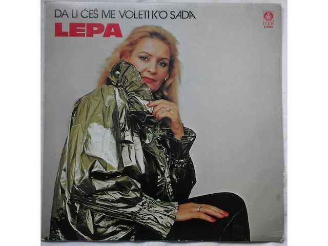 LEPA LUKIC - DA LI CES ME VOLETI K`O SADA