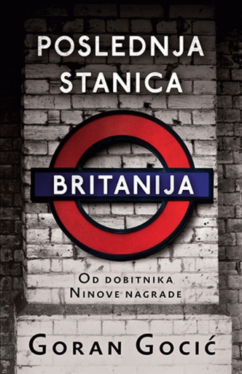 Poslednja stanica
Britanija Goran Gocić