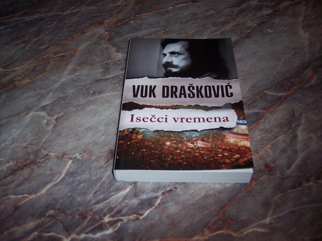 ISEČCI VREMENA - Vuk Drašković