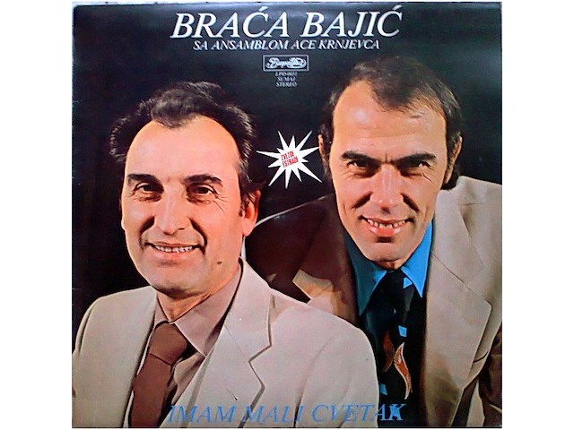 BRAĆA BAJIĆ - IMAM MALI CVETAK  LP