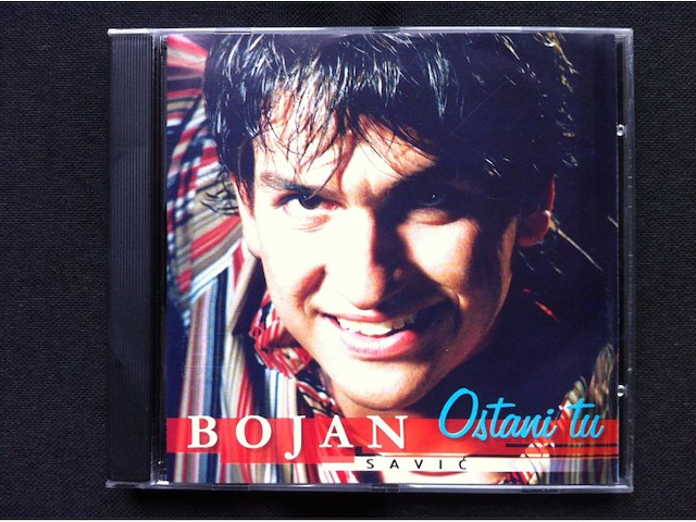 Bojan Savic - OSTANI TU    2004