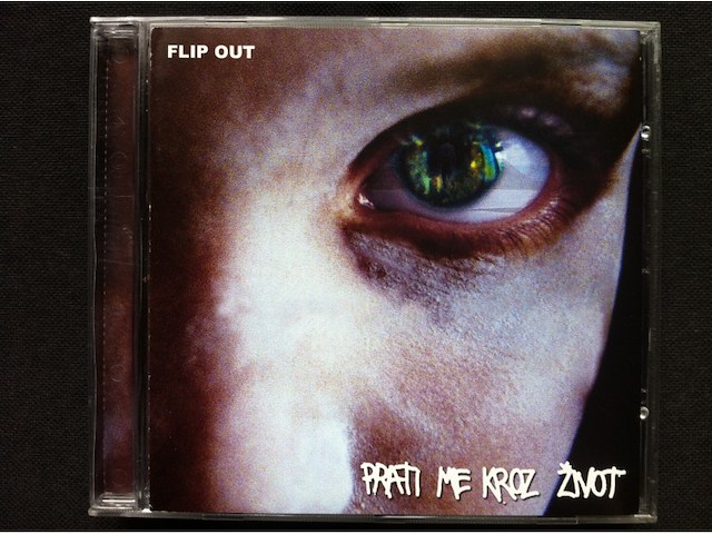 Flip Out - PRATI ME KROZ ZIVOT   2002