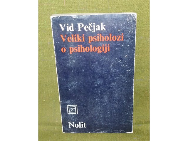 VELIKI PSIHOLOZI O PSIHOLOGIJI - VID PEČJAK