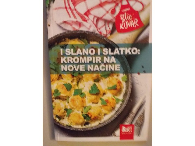 I SLANO I SLATKO: KROMPIR NA NOVE NAČINE