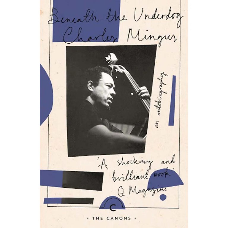 BENEATH THE UNDERDOG CHARLES MINGUS