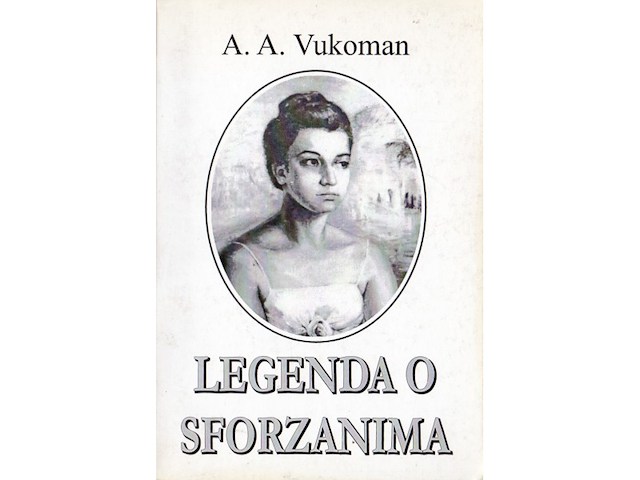 Legenda o Sforzanima - A.A.Vukoman
