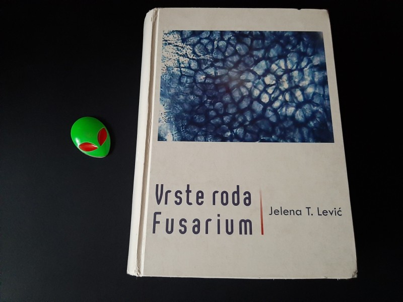 VRSTE RODA FUSARIUM - JELENA T. LEVIĆ monografija