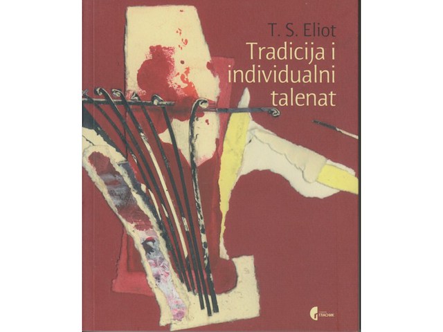 Eliot / TRADICIJA I INDIVIDUALNI TALENAT - perfektttttt