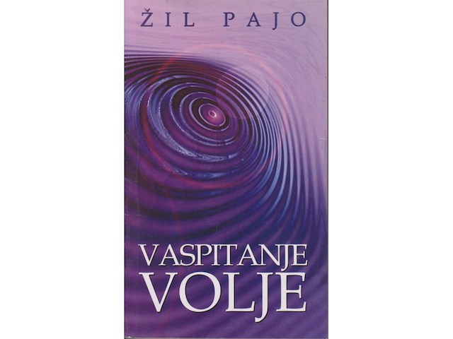 Žil Pajo / VASPITANJE VOLJE - perfektttttttttttttttt