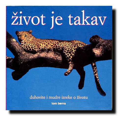 Život je takav : duhovne i mudre izreke o životu