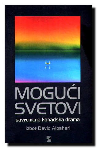 Mogući svetovi : savremena kanadska drama