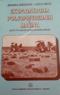 Eksploatacija poljoprivrednih mašina – za III i IV razred poljoprivredne škole