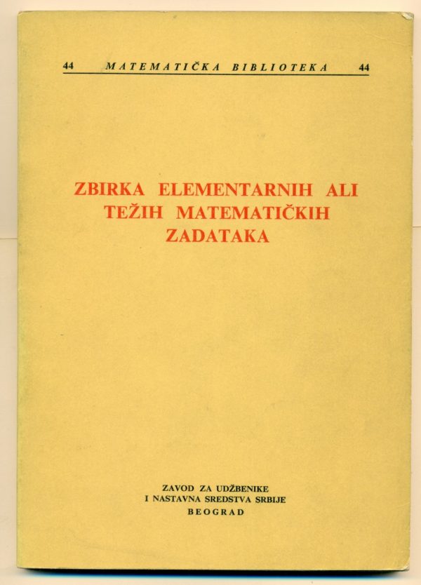 Zbirka elementarnih ali težih matematičkih zadataka