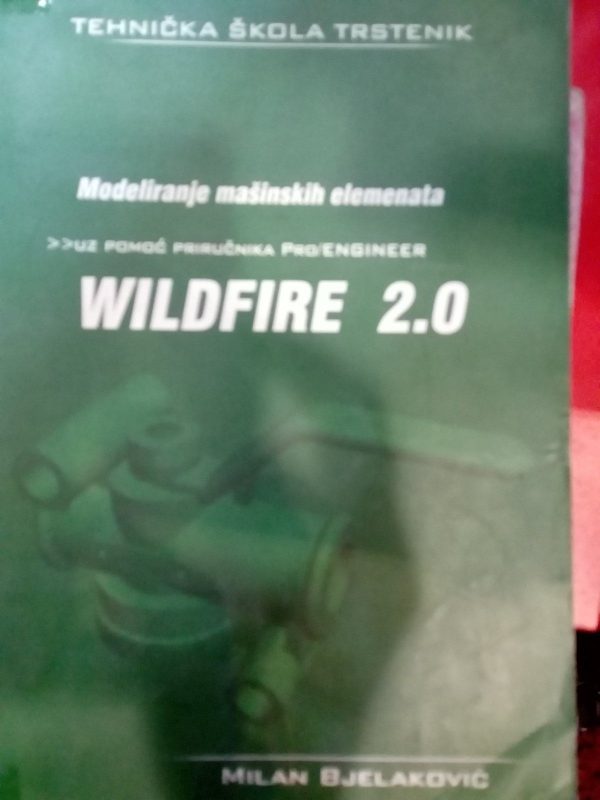 Modeliranje mašinskih elemenata uzpomoć priručnika ProENGINEER WILDFIRE 2.0