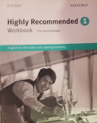 Highly recommended 1, Workbook, Pre-intermediate, english for the hotel and catering industry