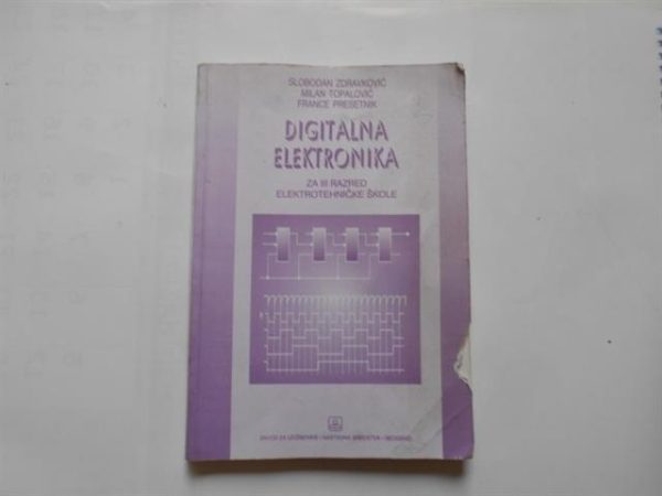 Digitalna elektronika – za treći razred usmerenog obrazovanja elektrotehničke struke