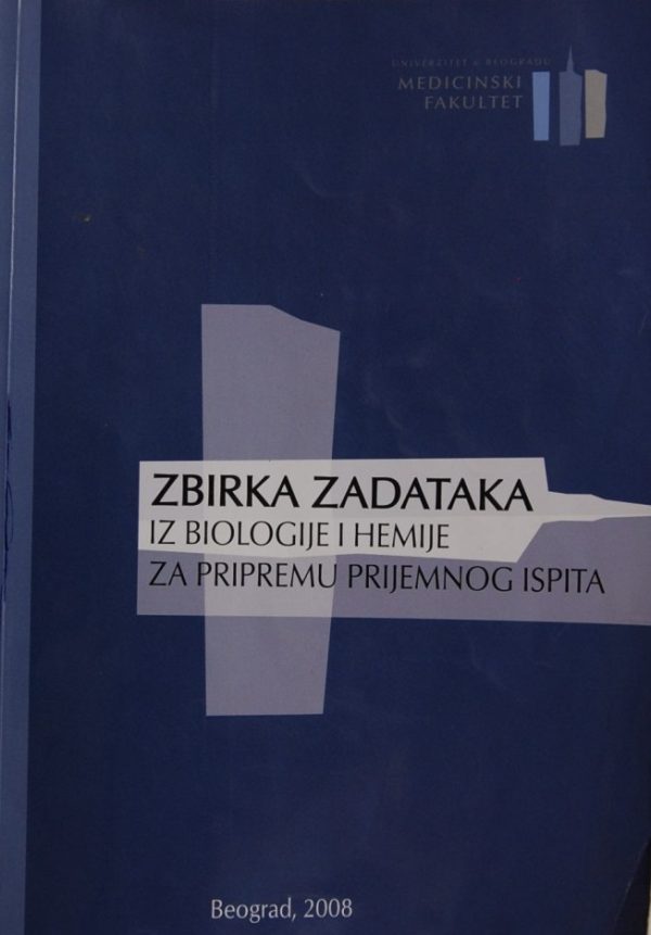 Zbirka zadataka iz biologije i hemije za pripremu prijemnog ispita