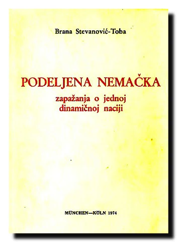 Podeljena Nemacka : zapažanja o jednoj dinamičnoj naciji