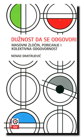 Dužnost da se odgovori : masovni zločini, poricanje i kolektivna odgovornost