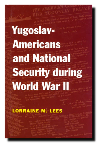 Yugoslav-Americans and National Security during World War II